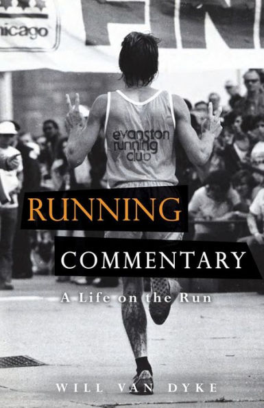 Running Commentary-A Life on the Run by Will Van Dyke, Paperback ...