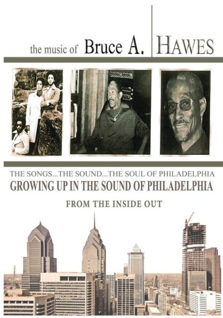 Growing Up in the Sound of Philadelphia: From the Inside Out (2nd ...