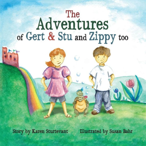 The Adventures of Gert & Stu and Zippy Too by Karen Sturtevant, Susan ...