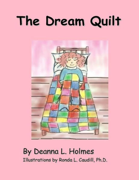 The Dream Quilt by Ronda L Caudill, Deanna L Holmes, Paperback | Barnes ...