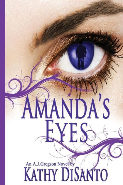 Amanda's Eyes: An A. J. Gregson Novel by Kathy Disanto, Paperback ...
