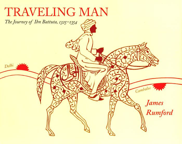 Traveling Man: The Journey of Ibn Battuta 1325-1354 by James Rumford ...