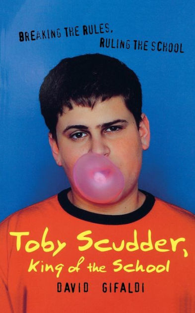 Toby Scudder, King of the School by David Gifaldi, Paperback | Barnes ...