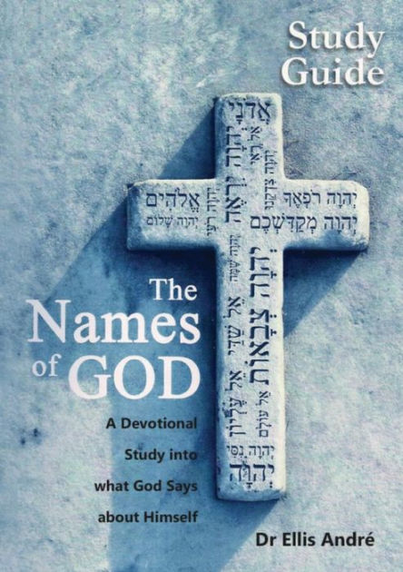 The Names of God Study Guide by Dr Ellis Fletcher André, Paperback ...