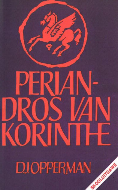 Periandros van Korinthe: Skooluitgawe by D.J. Opperman | eBook | Barnes ...