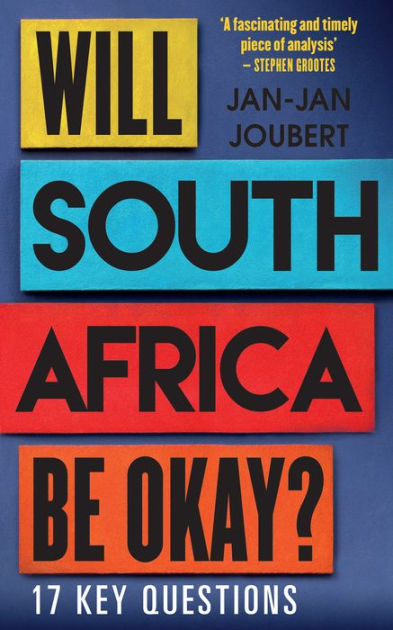 Will South Africa be okay?: 17 Key Questions by Jan-Jan Joubert | eBook ...