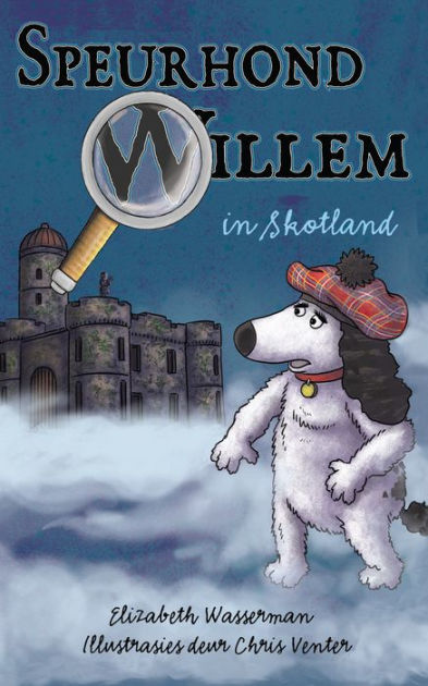 Speurhond Willem in Skotland by Elizabeth Wasserman | eBook | Barnes ...
