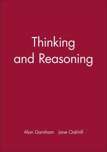 Thinking and Reasoning by Alan Garnham, Jane Oakhill, Paperback ...