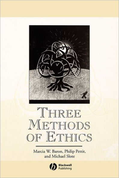Three Methods of Ethics: A Debate / Edition 1 by Marcia W. Baron ...