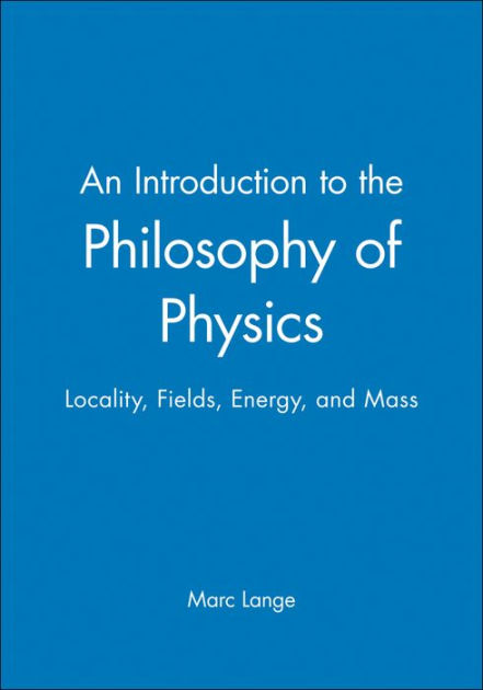 An Introduction to the Philosophy of Physics: Locality, Fields, Energy ...