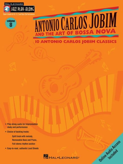 Antonio Carlos Jobim and the Art of Bossa Nova - Jazz Play-Along Vol 8 ...