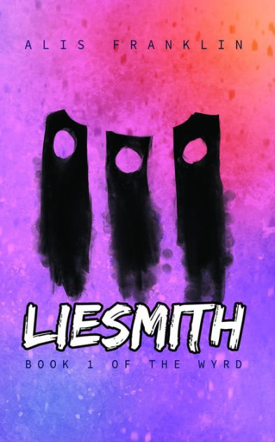 Liesmith: Book 1 of the Wyrd by Alis Franklin, Paperback | Barnes & Noble®