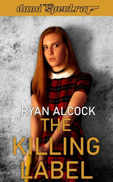 The Killing Label by Ryan Alcock, Paperback | Barnes & Noble®