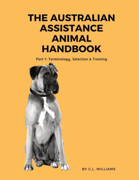 The Australian Assistance Animal Handbook: Part I: Terminology ...