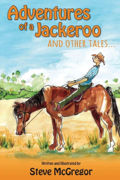 Adventures of a Jackeroo by Steve McGregor, Paperback | Barnes & Noble®