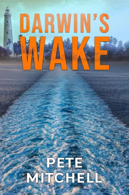 Darwin's Wake by Pete Mitchell | eBook | Barnes & Noble®