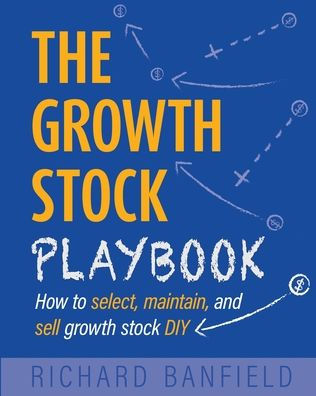 The Growth Stock Playbook by Richard Banfield, Paperback | Barnes & Noble®