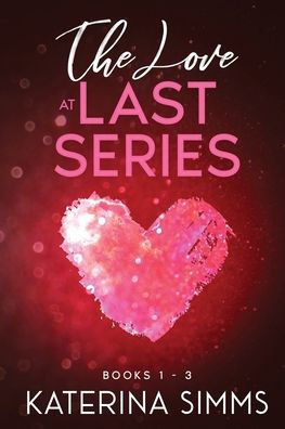 The Love at Last Series: The Complete Love at Last Series, Books 1 - 3 ...