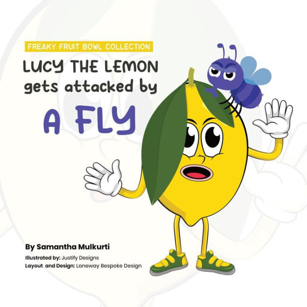 Lucy the Lemon gets attacked by a Fly by Samantha B Mulkurti | eBook ...