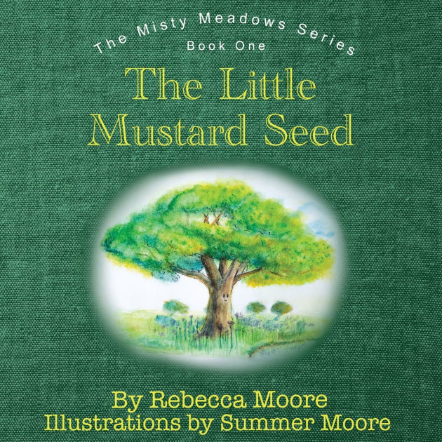 The Little Mustard Seed by Rebecca Moore, Summer Moore, Paperback ...