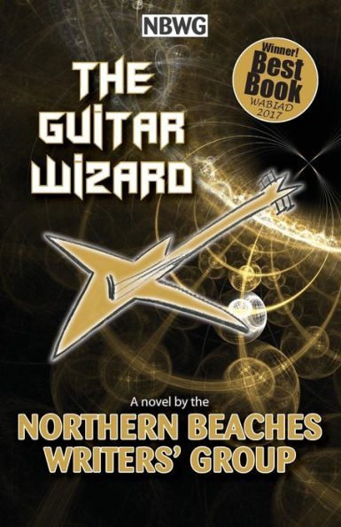 The Guitar Wizard by Northern Beaches Writers' Group, Paperback ...