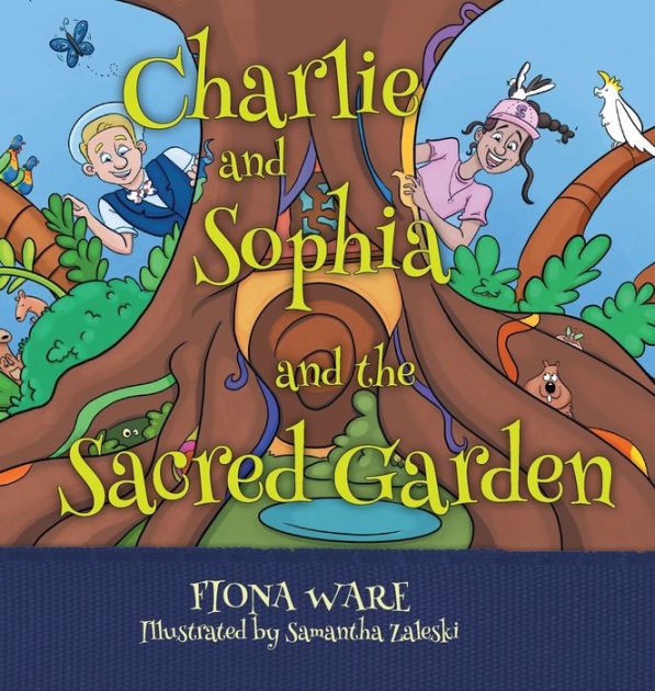 Charlie and Sophia and the Sacred Forest by Fiona Ware, Samantha ...