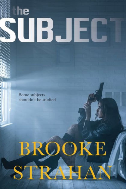 The Subject by Brooke Strahan, Paperback | Barnes & Noble®