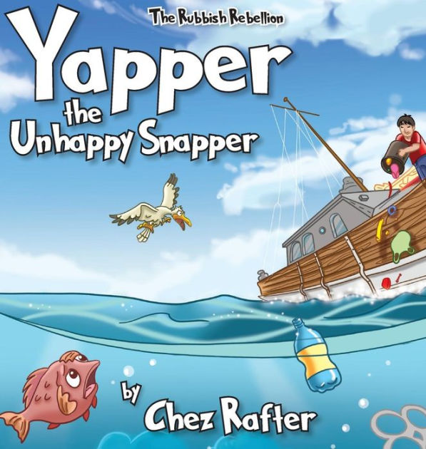 Yapper The Unhappy Snapper by Chez Rafter, Daniela Frongia, Hardcover ...