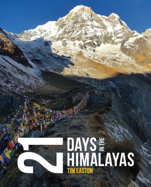 Twenty-one days in the Himalayas by Tim Easton, Paperback | Barnes & Noble®