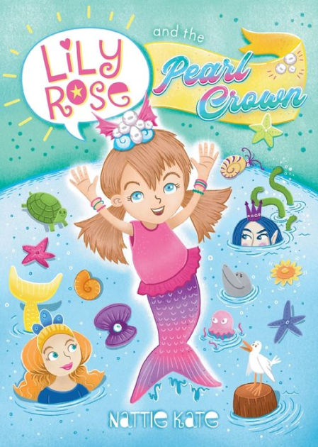 Lily Rose and the Pearl Crown: Book 1 of The Adventures of Lily Rose ...