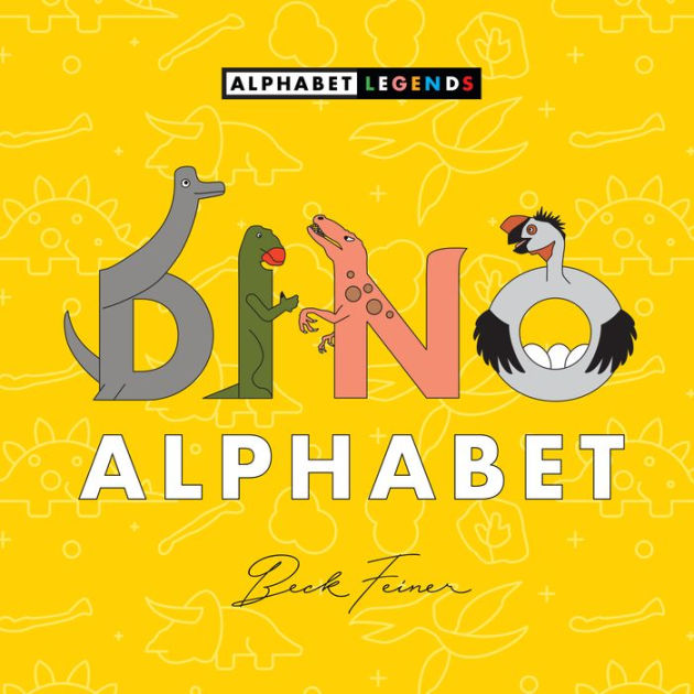 DINO Alphabet by Beck Feiner, Hardcover | Barnes & Noble®