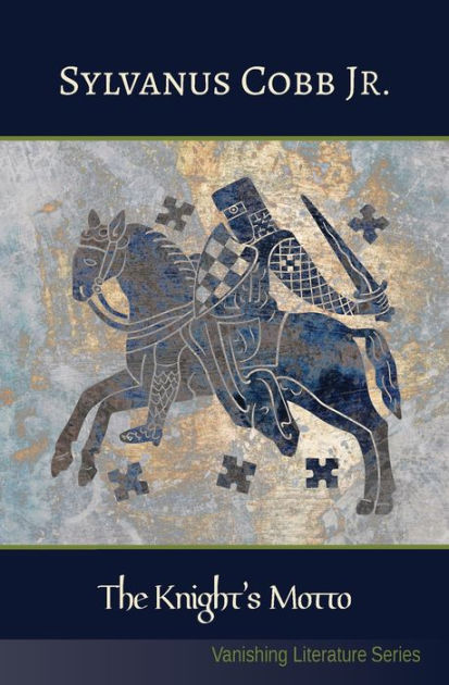 The Knight's Motto by Sylvanus Cobb, Paperback | Barnes & Noble®
