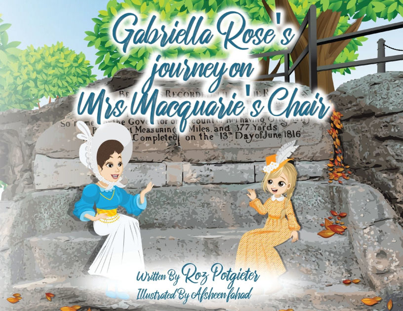Gabriella Rose's journey on Mrs Macquarie's Chair by Roz Potgieter ...