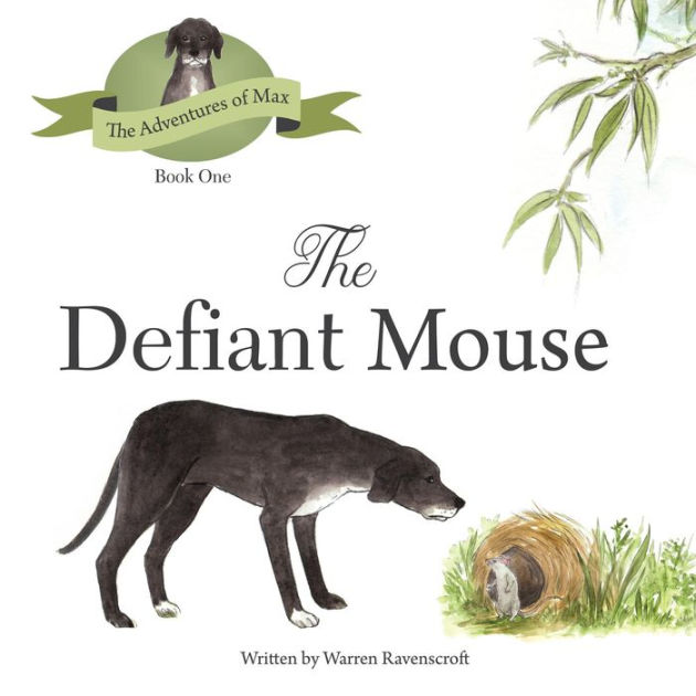 The Defiant Mouse by Warren G Ravenscroft | eBook (NOOK Kids) | Barnes ...