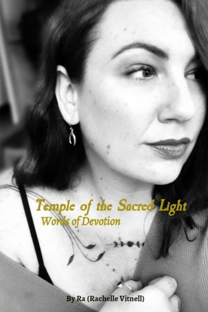 Temple of the Sacred Light: Words of Devotion by Ra (Rachelle) Vitnell ...