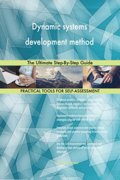 Dynamic systems development method The Ultimate Step-By-Step Guide by ...
