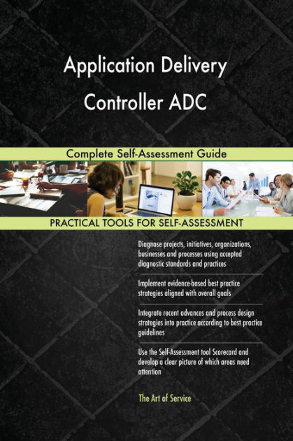 Application Delivery Controller ADC Complete Self-Assessment Guide by ...