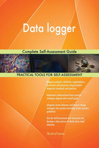Data logger Complete Self-Assessment Guide by Gerardus Blokdyk | eBook ...