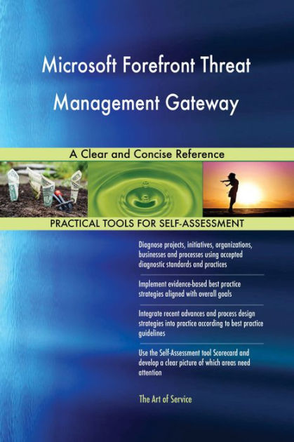 Microsoft Forefront Threat Management Gateway A Clear and Concise ...