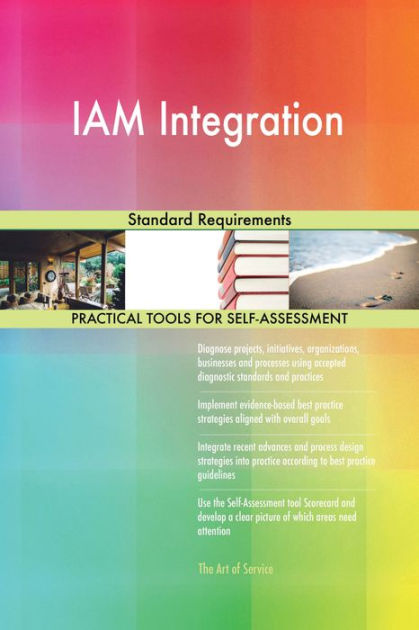 IAM Integration Standard Requirements by Gerardus Blokdyk | eBook ...