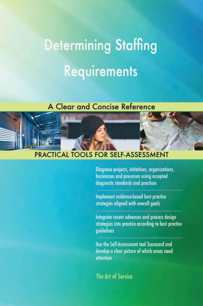 Determining Staffing Requirements A Clear and Concise Reference by ...