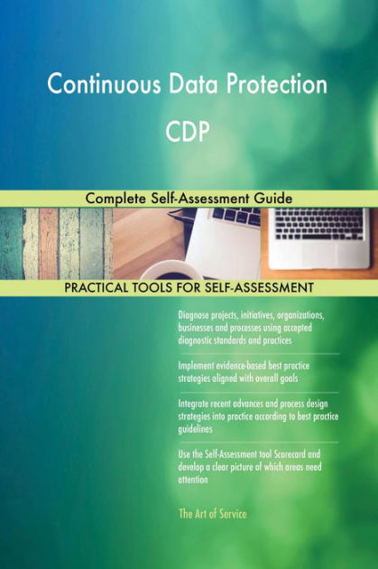Continuous Data Protection CDP Complete Self-Assessment Guide by ...