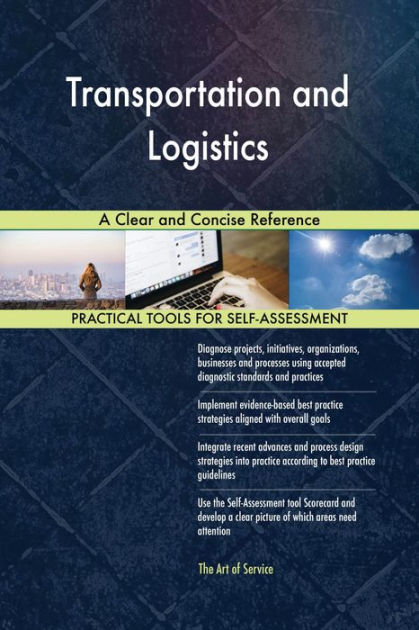 Transportation and Logistics A Clear and Concise Reference by Gerardus ...