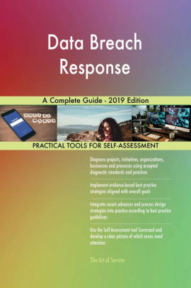 Data Breach Response A Complete Guide - 2019 Edition by Gerardus ...