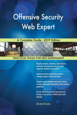 Offensive Security Web Expert A Complete Guide - 2019 Edition by ...