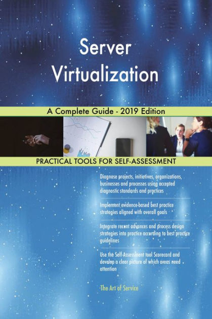 Server Virtualization A Complete Guide - 2019 Edition by Gerardus ...