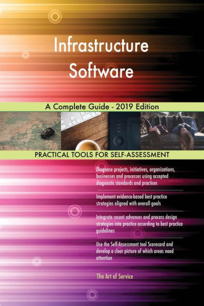 Infrastructure Software A Complete Guide - 2019 Edition by Gerardus ...