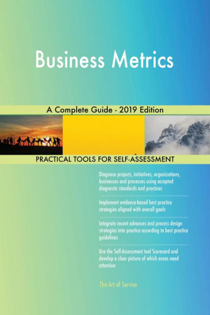 Business Metrics A Complete Guide - 2019 Edition by Gerardus Blokdyk ...