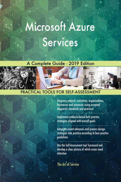 Microsoft Azure Services A Complete Guide - 2019 Edition by Gerardus ...
