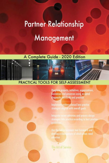 Partner Relationship Management A Complete Guide - 2020 Edition by ...